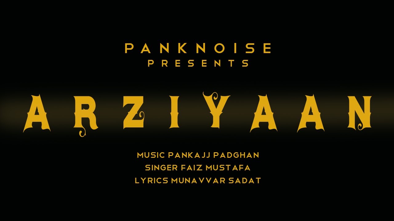 Pankajj Padghan - Arziyaan Feat Faiz Mustafa (Official Video) - YouTube