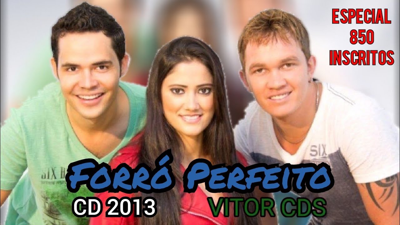 Forró Perfeito 2013 - CD Completo - Especial 850 Inscritos - YouTube