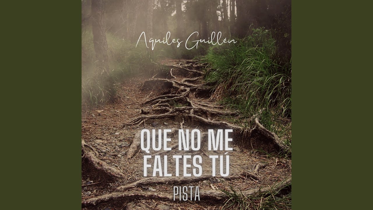 Que no me faltes tú (Pista acústica) - YouTube
