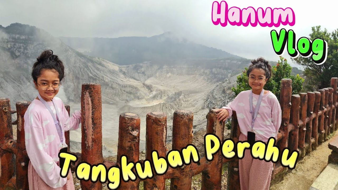 Hanum Vlog : Wisata Gunung Tangkuban Perahu Bandung - Hanum Diary - YouTube