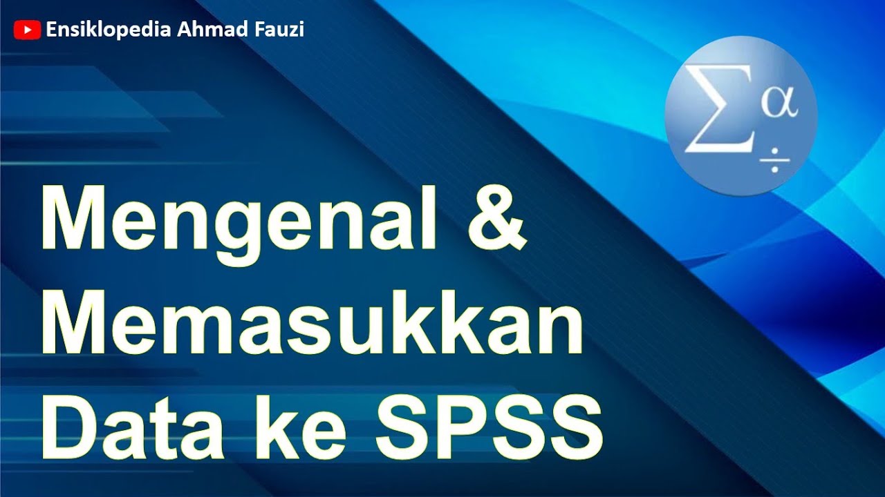 Tutorial Membuka SPSS dan Memasukkan Data ke SPSS - YouTube