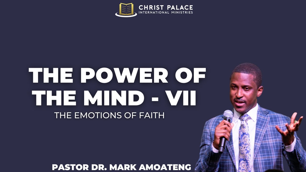THE POWER OF THE MIND PART 7 ||| THE EMOTIONS OF FAITH - YouTube