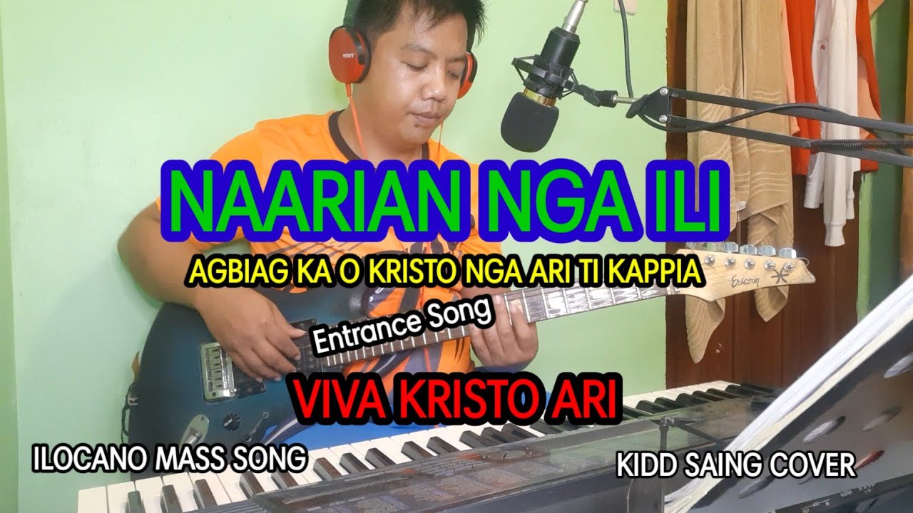 NAARIAN NGA ILI-Ilocano Mass Song- Viva Kristo Ari-Kidd Saing Cover ...