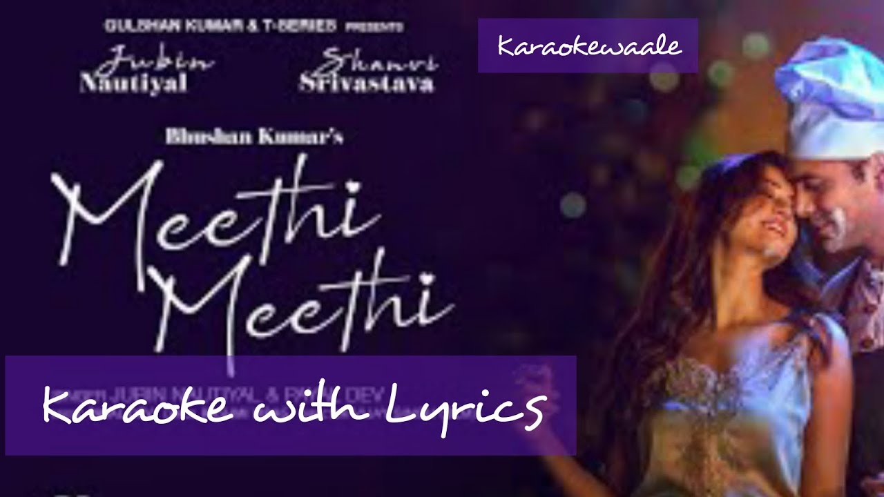 Jubin Nautiyal latest song 2022 - Meethi Meethi Karaoke with Lyrics ...