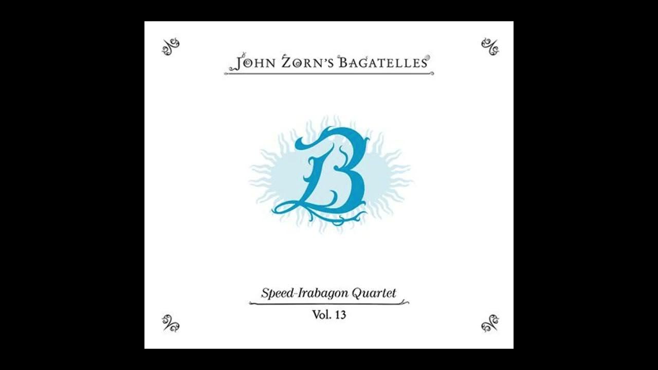 John Zorn - Bagatelles (vol. 13-16) - YouTube