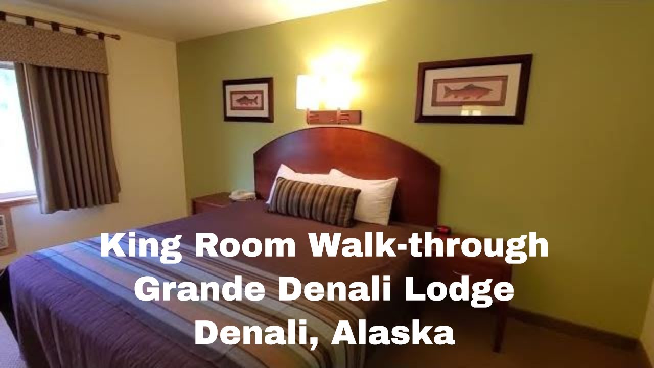 King Room Walk-through I Grande Denali Lodge, Denali, Alaska - YouTube