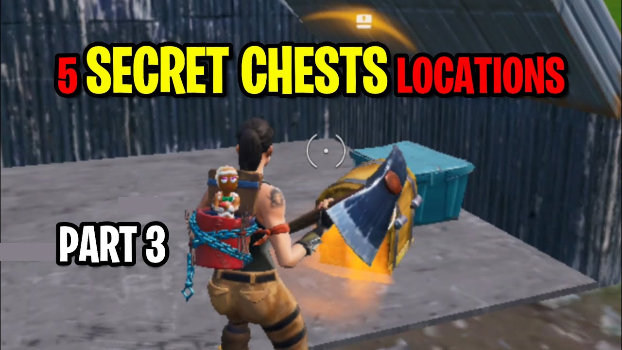 5 SECRET CHESTS LOCATIONS PART 3 FORTNITE SEASON 7 - YouTube