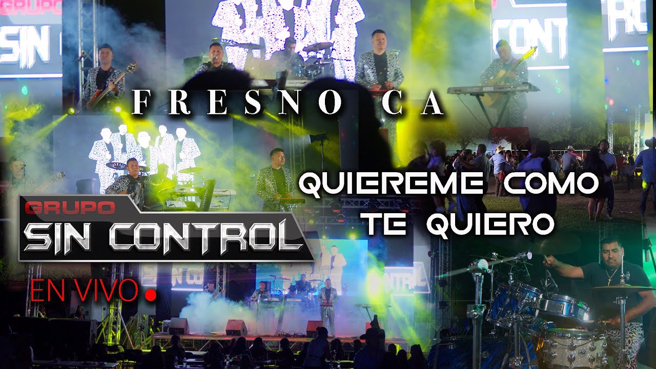 QUIEREME COMO TE QUIERO ️‍🔥💘 GRUPO SIN CONTROL (EN VIVO) DESDE FRESNO ...