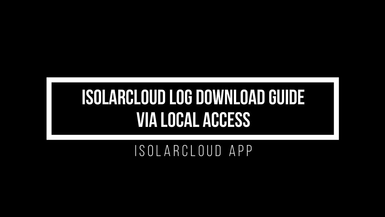 Log Download Guide via iSolarCloud Local Access - YouTube