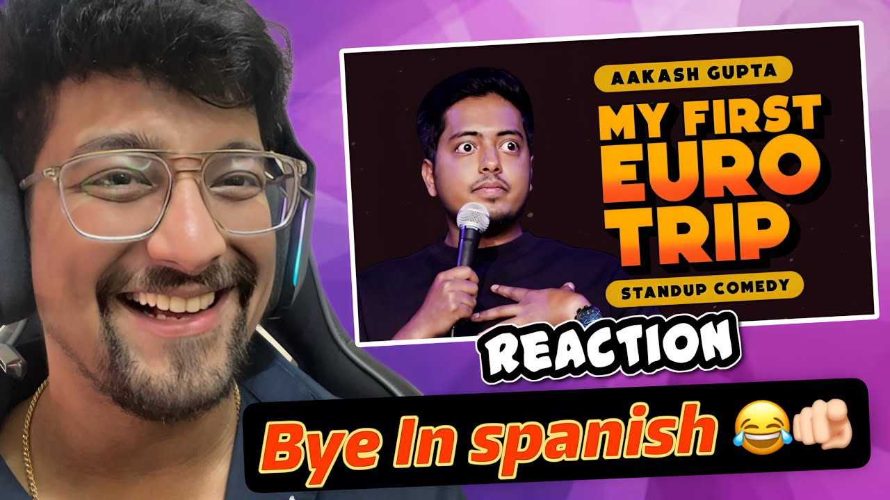 My First Euro Trip Reaction | Aakash Gupta | Stand-up Comedy | Ajay ...