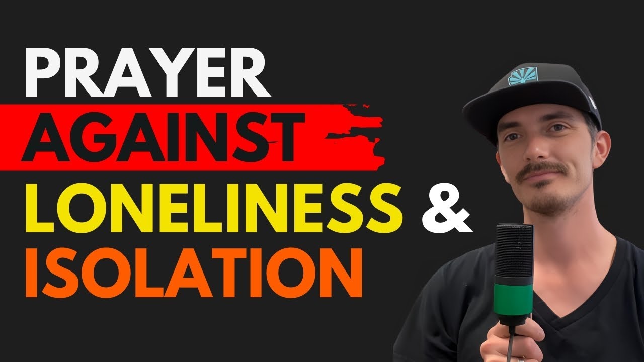 A Prayer for Loneliness and Isolation - YouTube