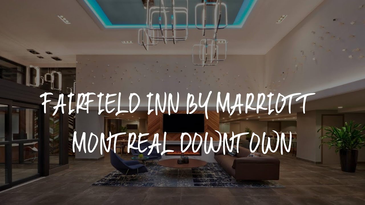 Fairfield Inn by Marriott Montreal Downtown Review - Montreal , Canada ...