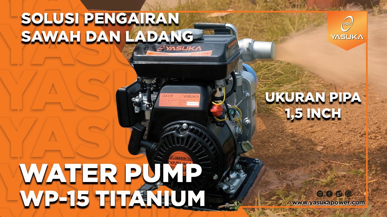 GASOLINE WATER PUMP WP-15 TITANIUM YASUKA | POMPA AIR IRIGASI BERUKURAN ...