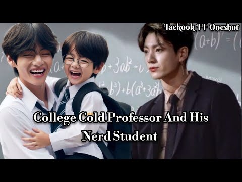 College Cold Professor And His Nerd Student"Taekook FF Oneshot"Hindi ...