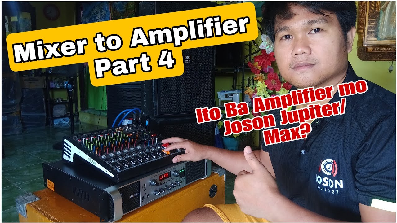 Mixer to Amplifier Part 4 Joson Jupiter Max Amplifier - YouTube