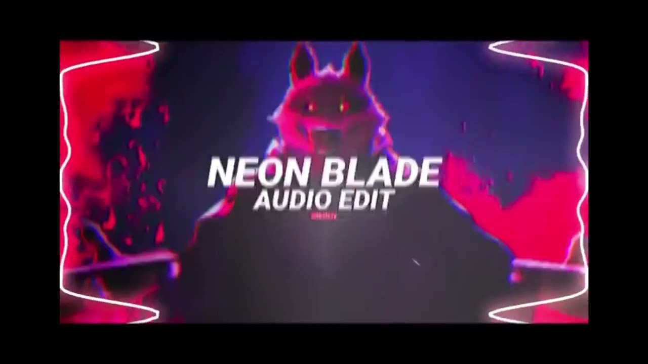 Neon Blade [audio edit] - YouTube