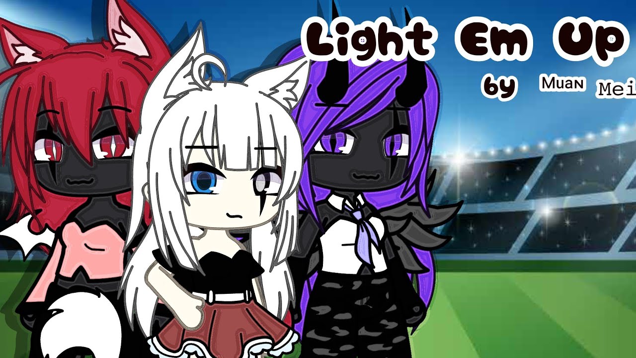 Light Em Up•°||°•Glmv Gacha Life°•||•°Hoteru-chan°• - YouTube