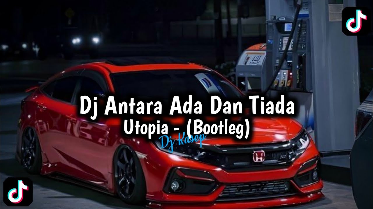 DJ ANTARA ADA DAN TIADA - UTOPIA (BOOTLEG) - YouTube