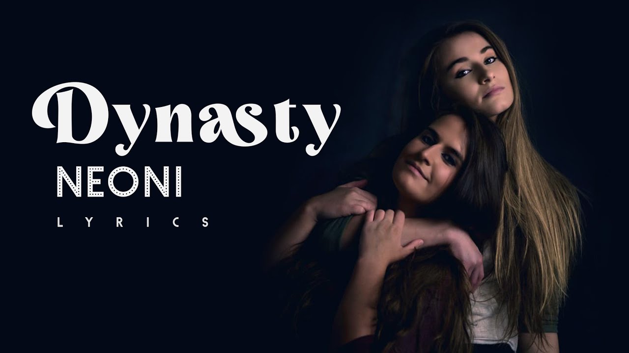 NEONI - Dynasty | Lyrics - YouTube