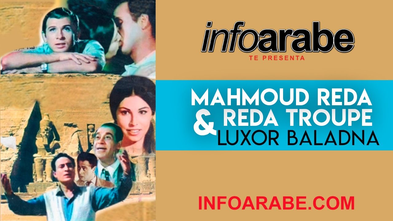 MAHMOUD REDA & Reda Troupe - Luxor Baladna - YouTube