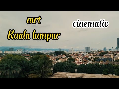 MRT KUALA LUMPUR CINEMATIC VIDEO.#malaysia - YouTube