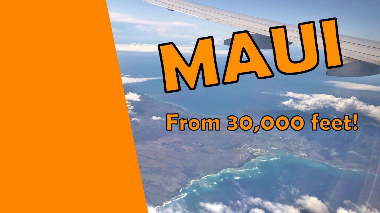 Flying Over Maui, Hawaii | Maui From 30,000 ft - YouTube