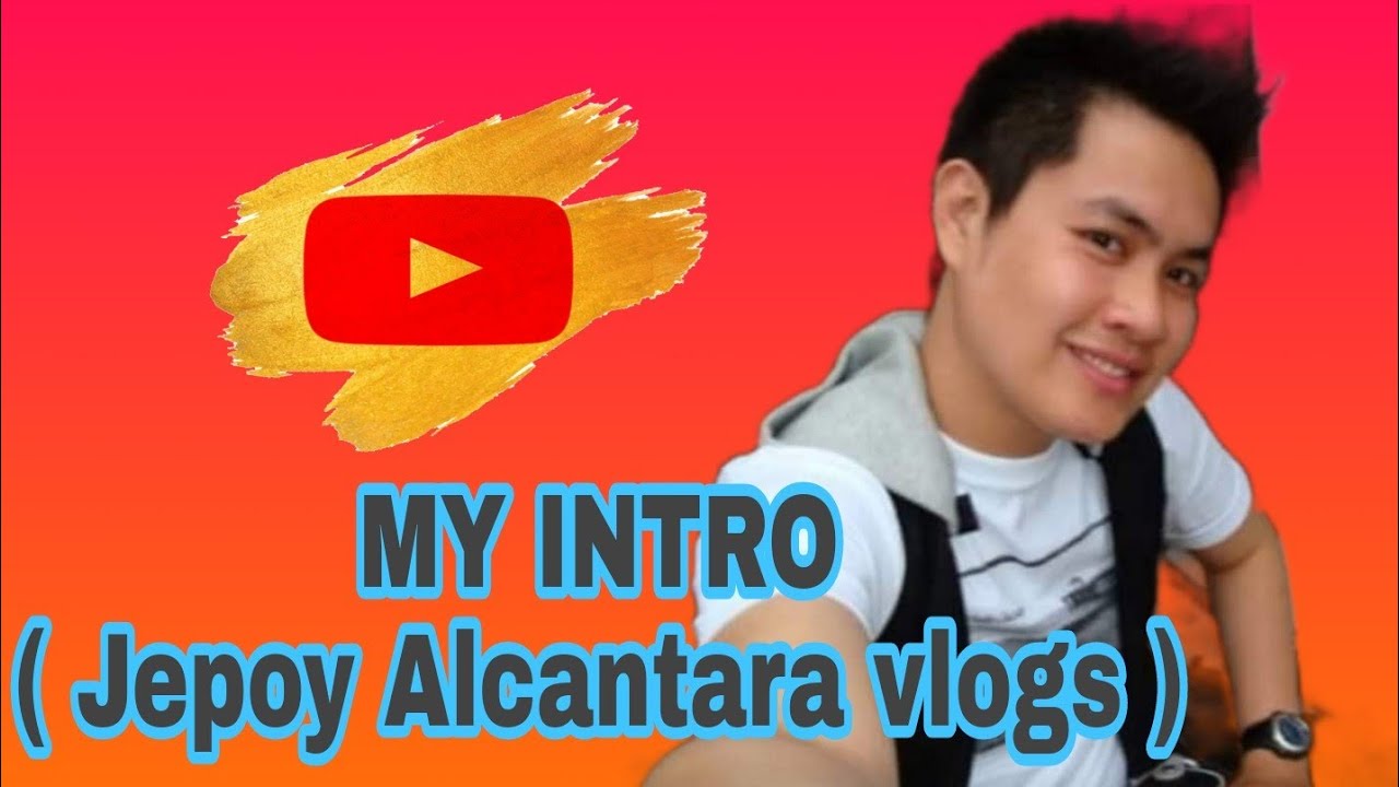 my channel intro/ Jepoy Alcantara vlogs - YouTube