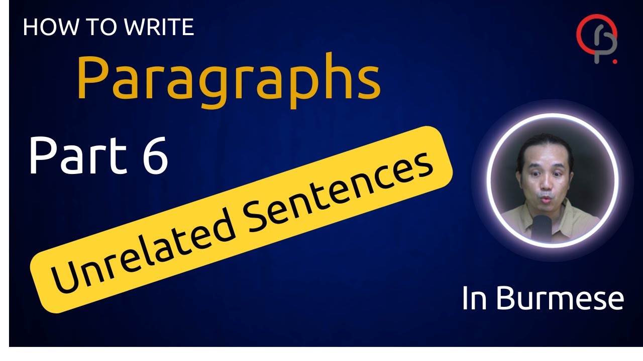How to write paragraphs and topic sentences - Part 6 - Unrelated ...
