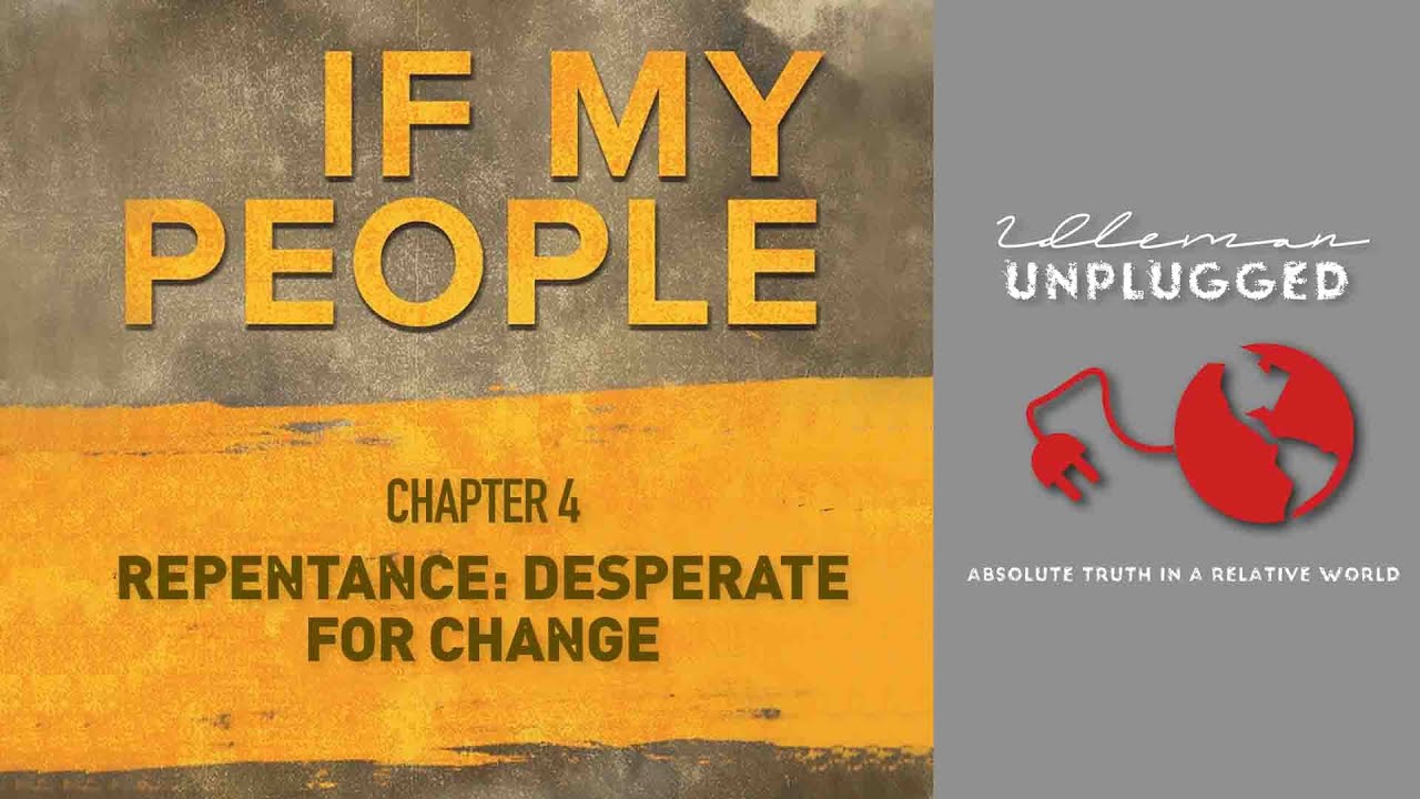 Chapter 4: Repentance Desperate For Change | IF MY PEOPLE - YouTube
