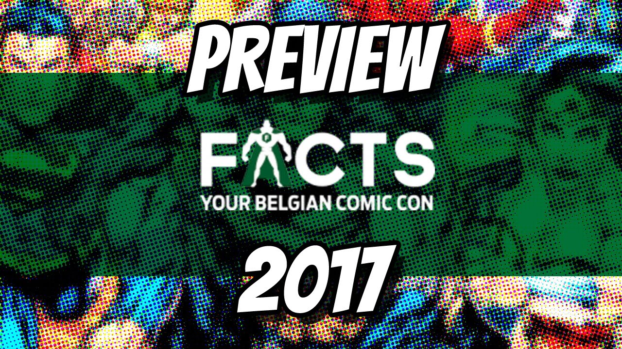 Facts Your Belgian Comic Con 2017 Gent - Preview (April) - YouTube