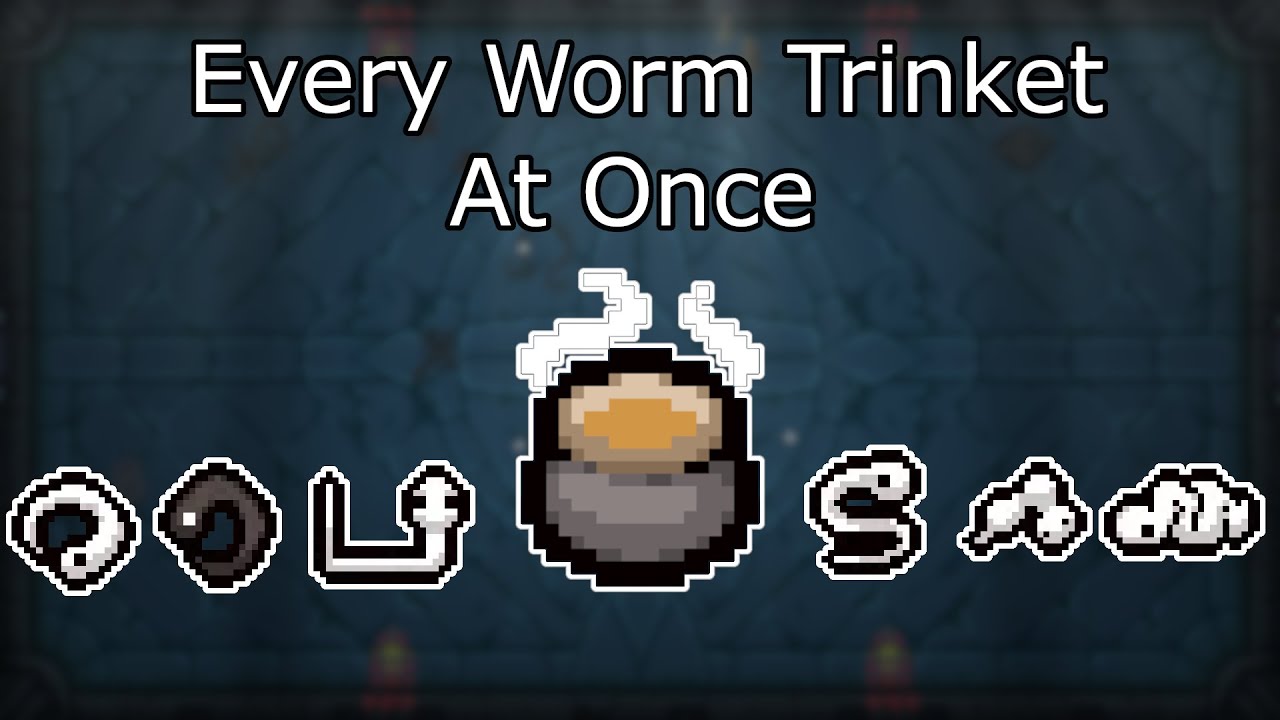 EVERY WORM TRINKET AT ONCE + SYNERGIES (The Binding of Isaac ...