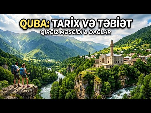 Qubada MÜTLƏQ GÖRMƏLİ olduğunuz Yerlər! 🏞️ | Quba Səyahət Bələdçisi