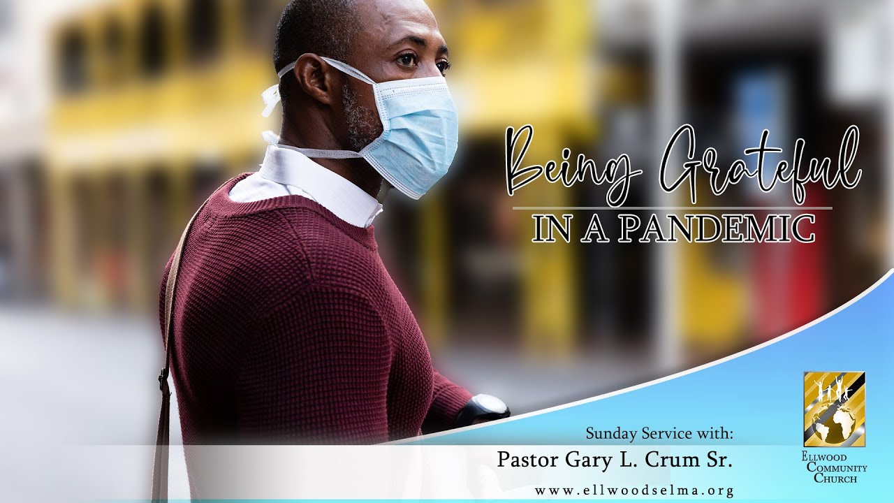 "Being Grateful in a Pandemic" - With Pastor Gary L. Crum Sr. - YouTube