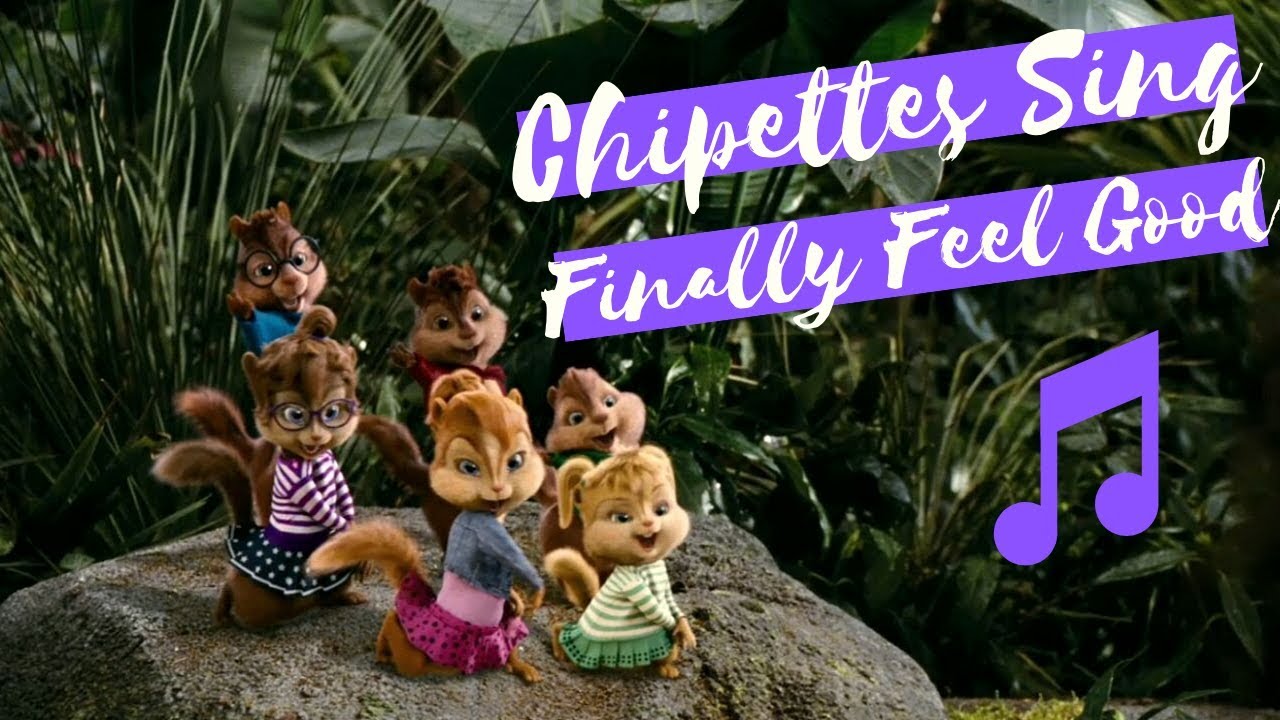 Chipmunks/Chipettes Sing "Finally Feel Good" - YouTube