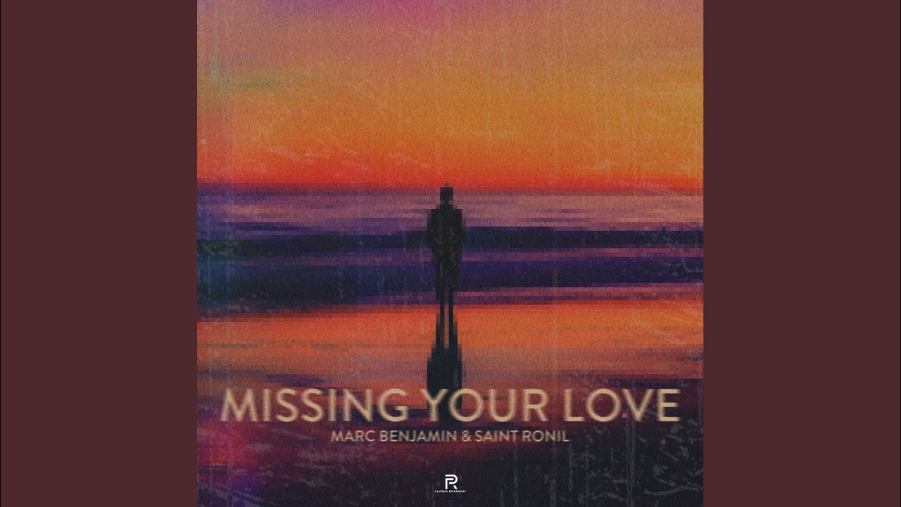 Missing Your Love - YouTube