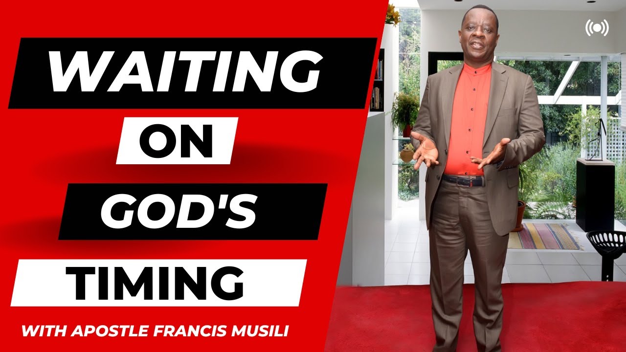 Waiting On God's Timing | Apostle Francis Musili | atg - YouTube