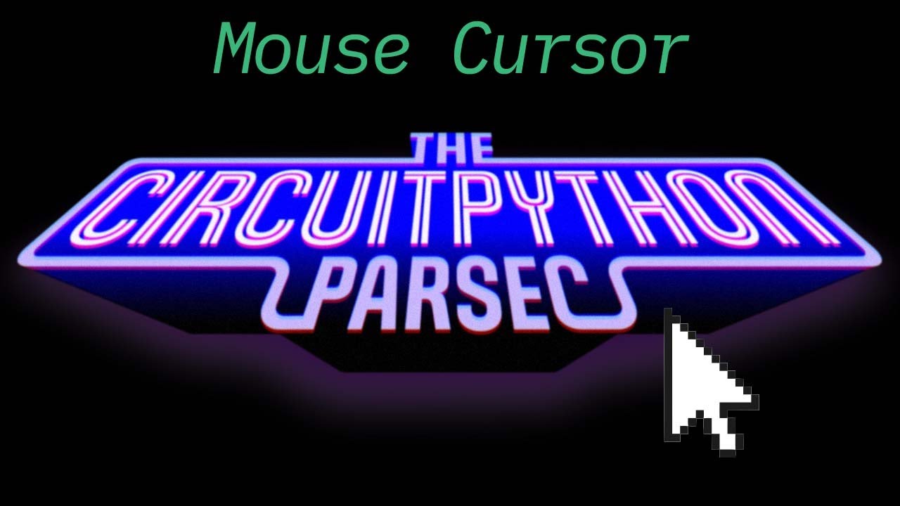 John Parks Circuitpython Parsec Mouse Cursor Adafruit Johnedgarpark