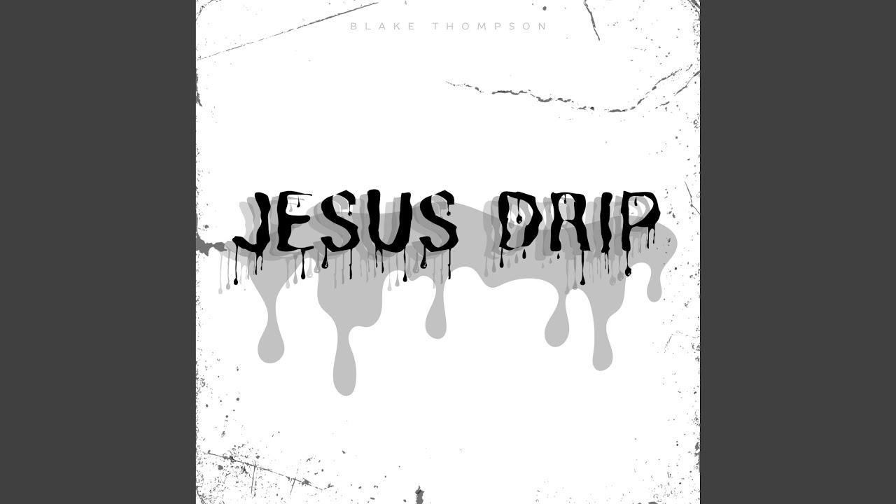 JESUS DRIP - YouTube