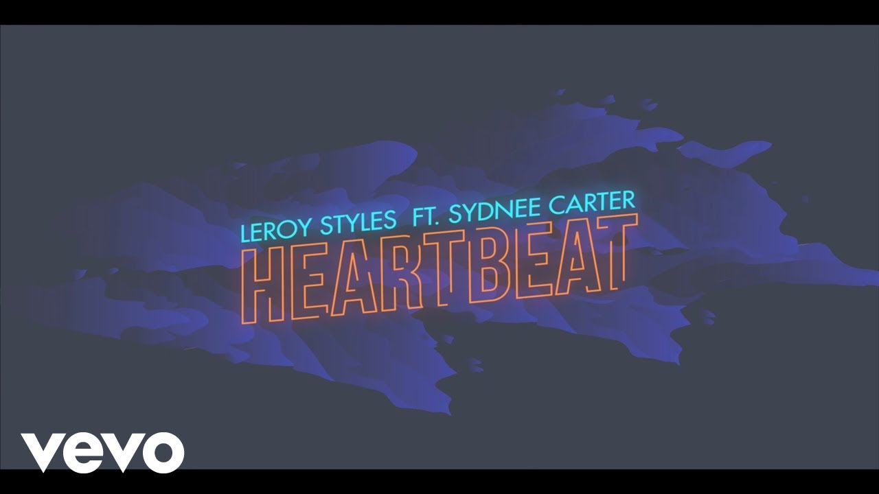 Leroy Styles - Heartbeat ft. Sydnee Carter - YouTube