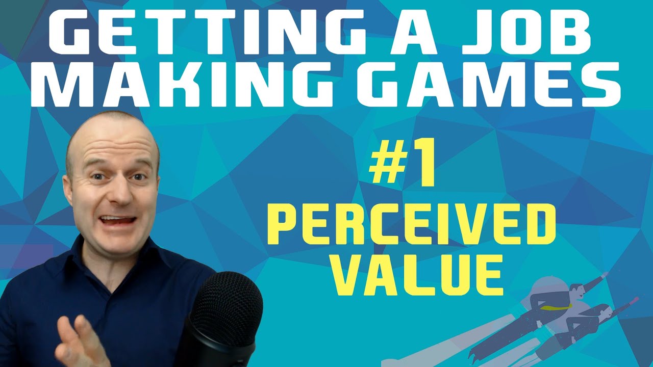 Getting A Job In Games #1: What Is Your Value? - YouTube
