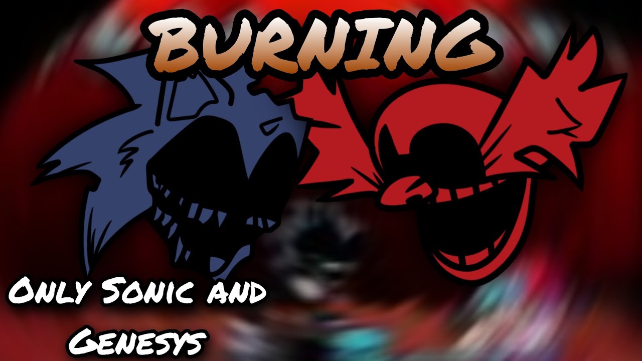 Burning - Only Sonic and Genesys Vocals FNF (READ DESCRIPTION) - YouTube