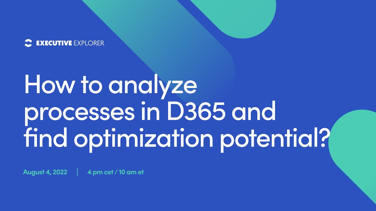 How to Analyze Processes in D365 FSCM and Find Optimization Potential ...
