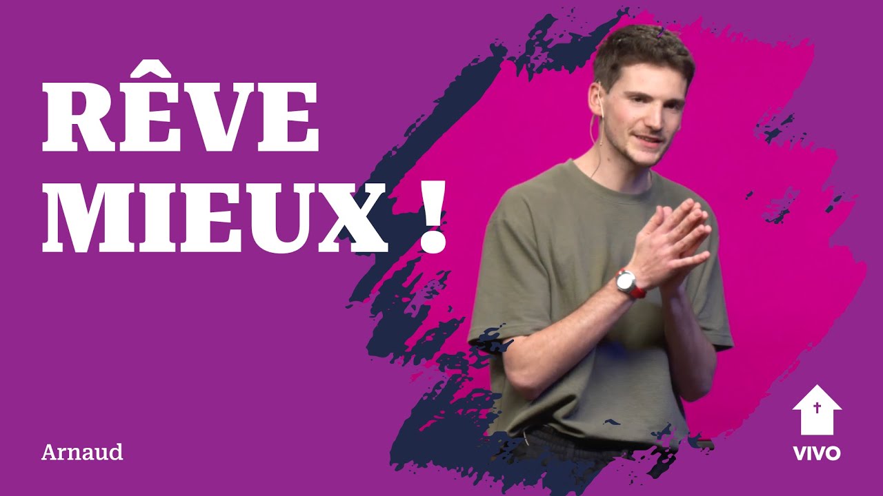 Rêve mieux ! 🌟 Arnaud - YouTube