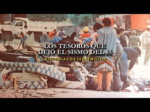 Los tesoros que dejó el sismo del 85