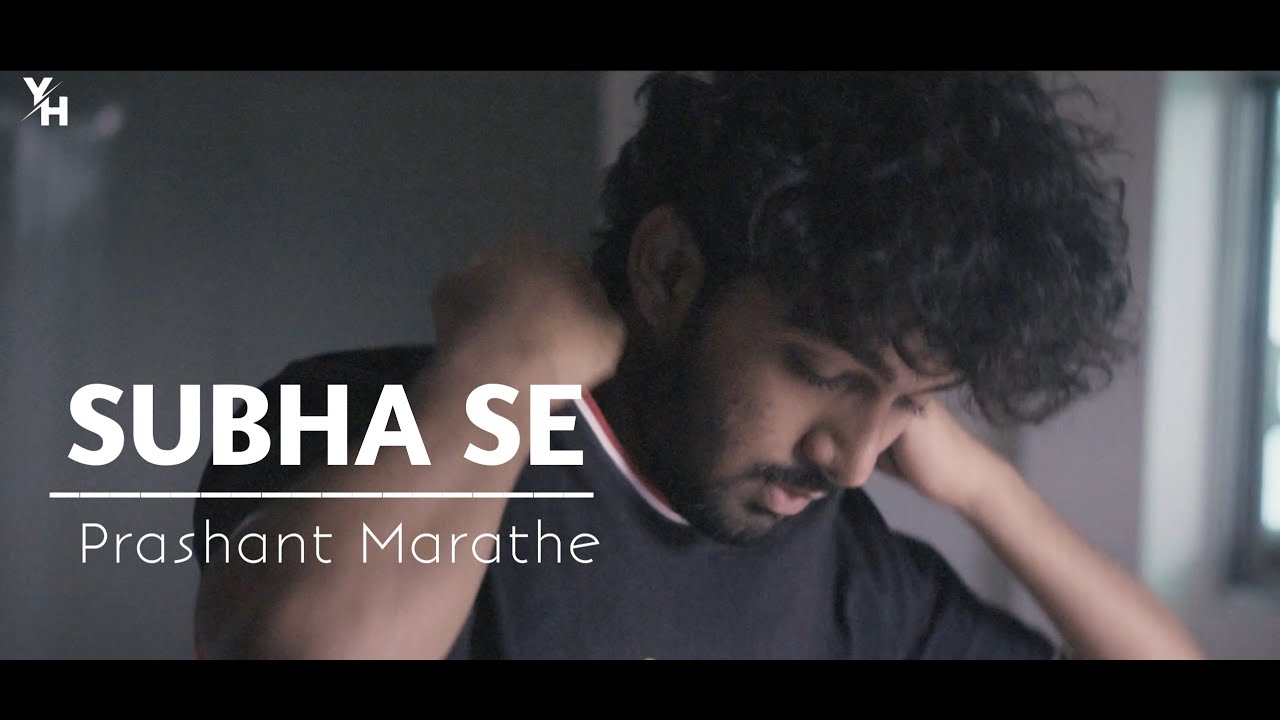 "Subha Se" | Prashant Marathe | Tanishq Ganvir | Atul Gupta | Vicky ...