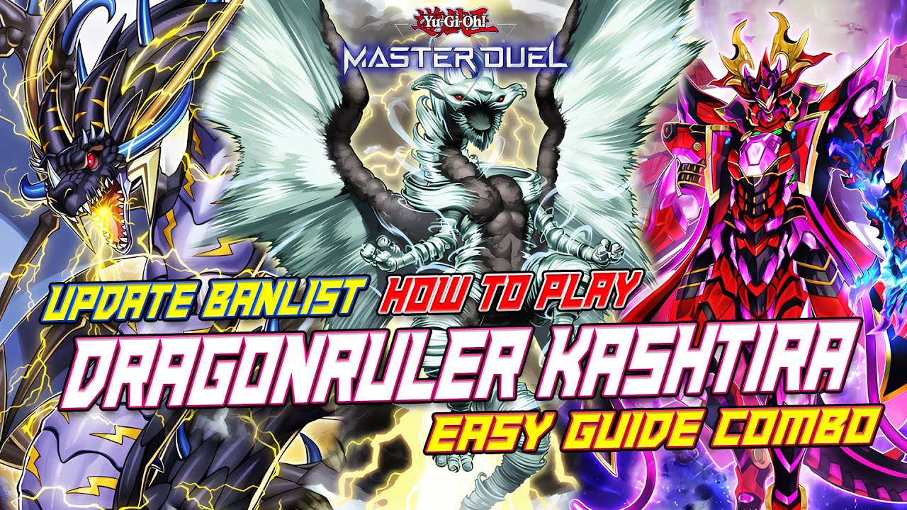 MASTER DUEL - GUIDE COMBO & PROFILE - DRAGONRULER KASHTIRA POST BANLIST ...