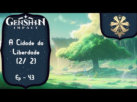Genshin Inpact - A Cidade da Liberdade (2/2) - (Monstard) - Ep 43 - YouTube
