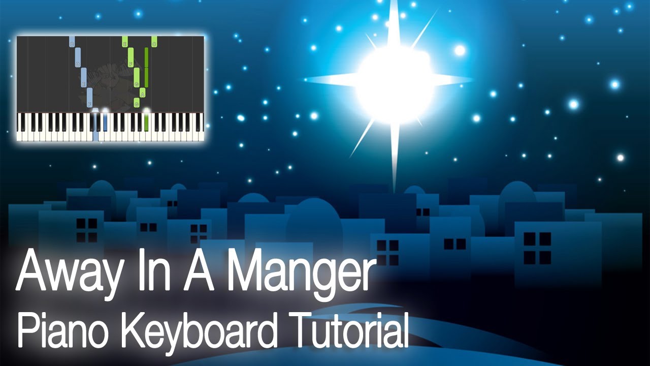 Away In A Manger Piano (Traditional Christmas Carol) Piano Keyboard ...