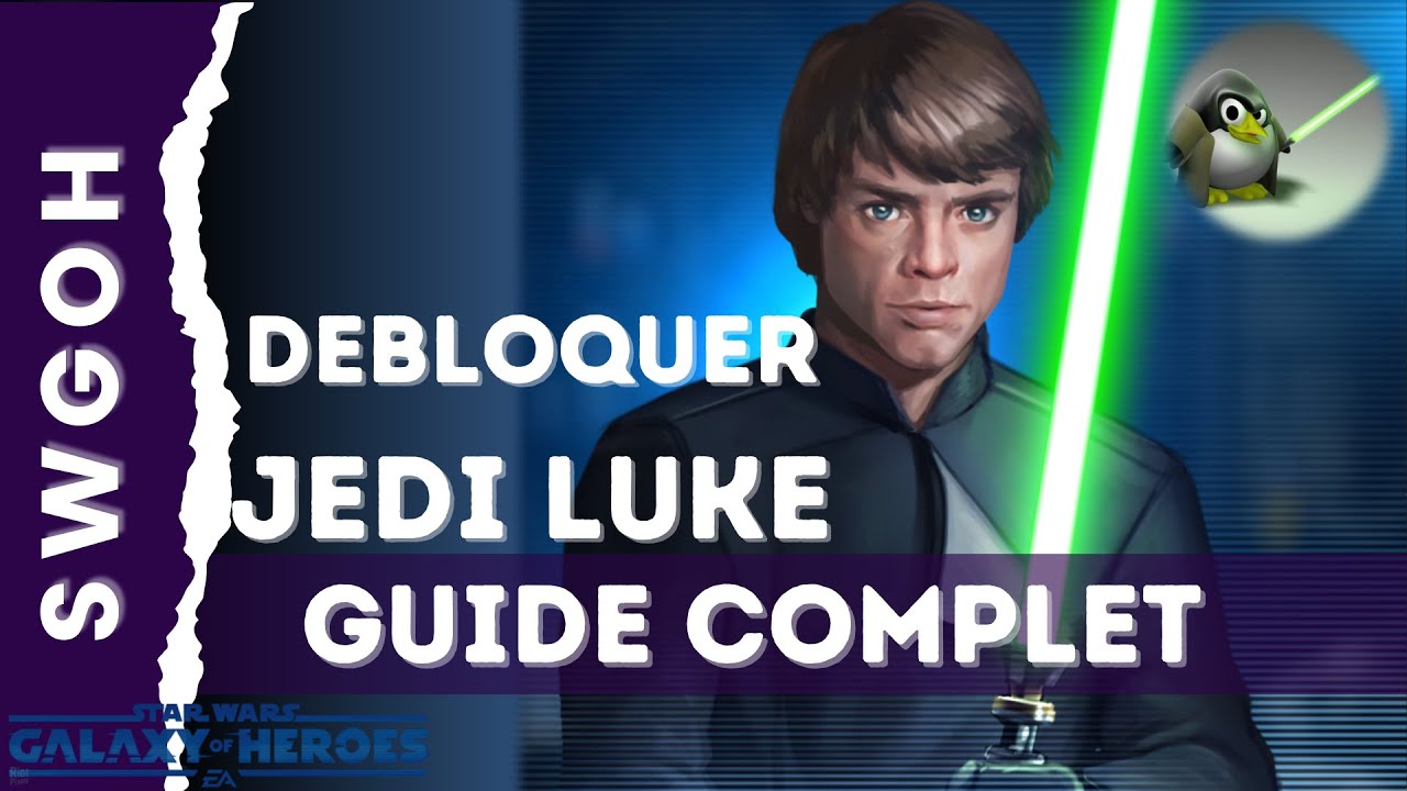 Guide Jedi Luke ! Tous les niveaux en détail (surtout le T6) | SWGoH FR ...