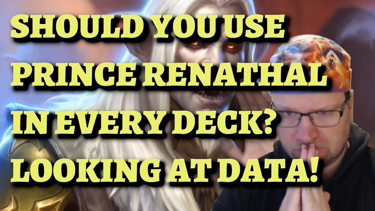 Should You Use Prince Renathal in Every Deck? What does DATA Say ...